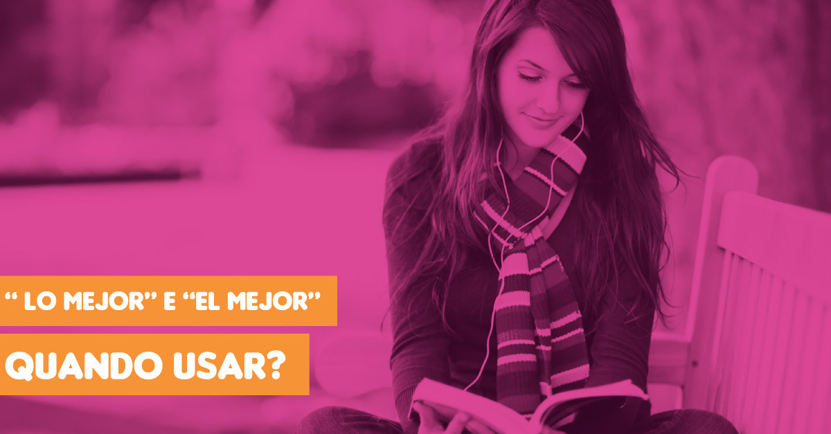 Lo Mejor e El mejor: Aprenda quando usar - Espanhol de Verdade